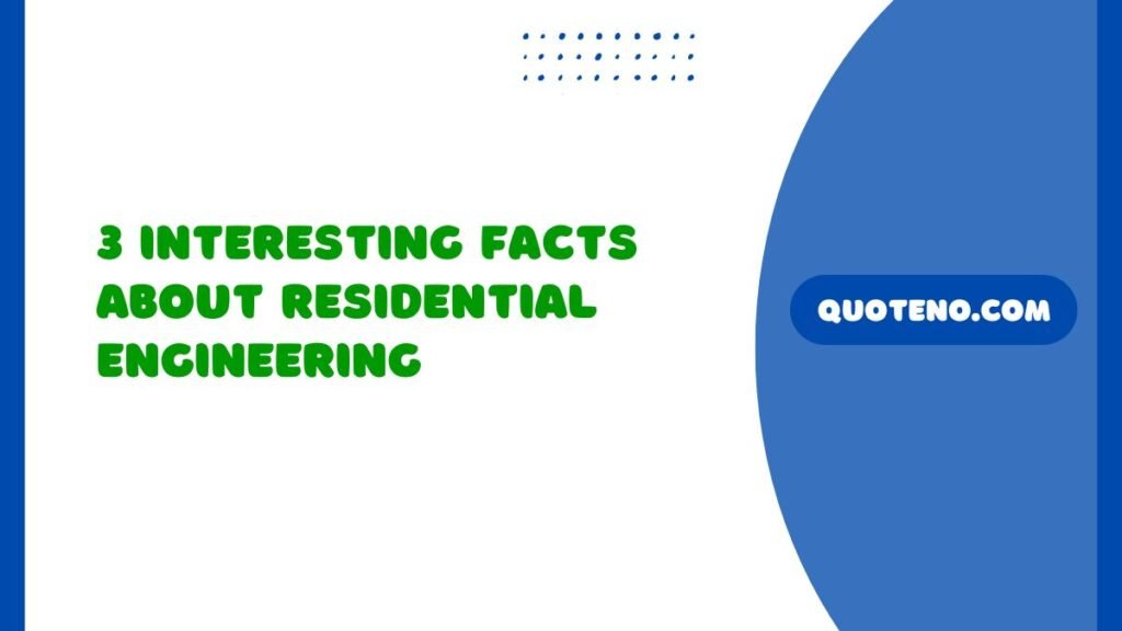 3 Interesting Facts About Residential Engineering - Quoteno